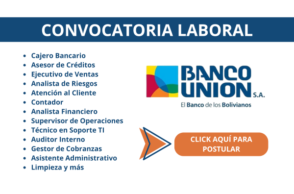 Banco Unión Bolivia abre nuevas vacantes